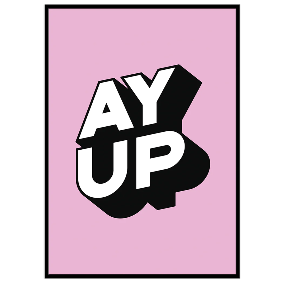 Ay Up - Print – TheYorkshirePrintCompany