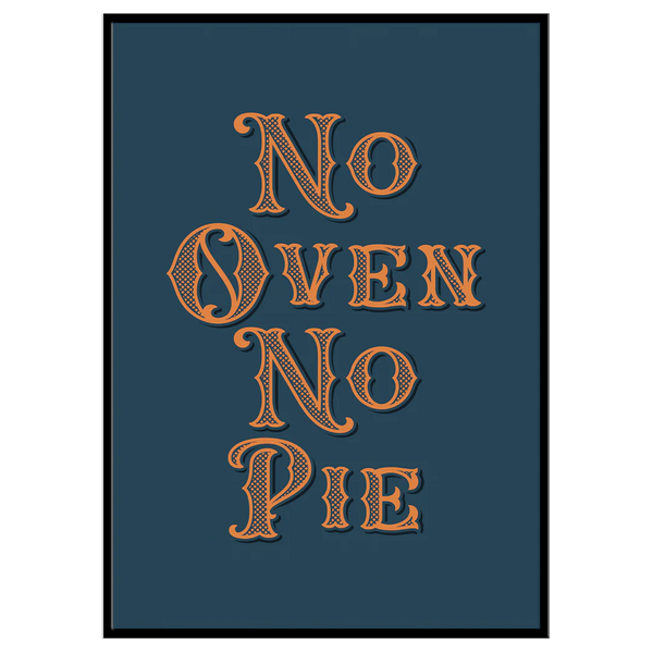 No Oven No Pie - Print – TheYorkshirePrintCompany