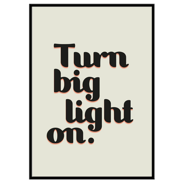 Turn Big Light On - Print – TheYorkshirePrintCompany